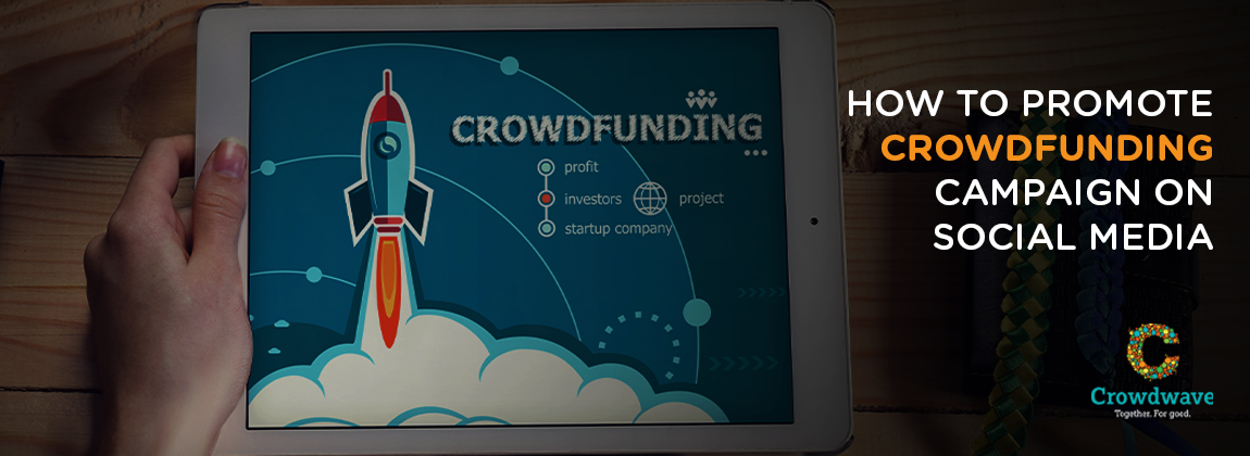 How To Promote Crowdfunding Campaign On Social Media?