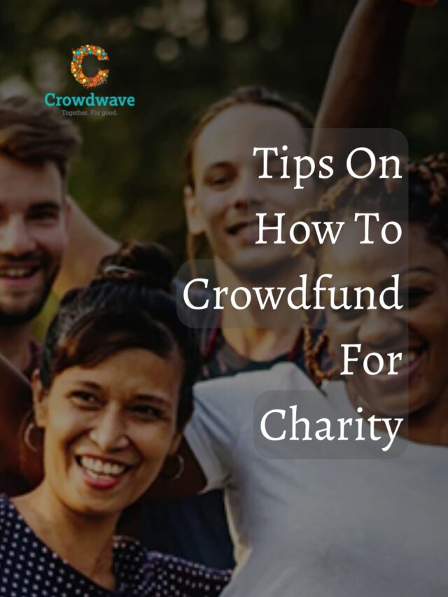 Tips On How To Crowdfund For Charity - Best Online Crowdfunding Blog In ...
