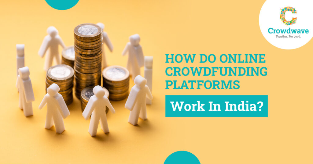 How Do Online Crowdfunding Platforms Work In India? - Crowdwave Trust